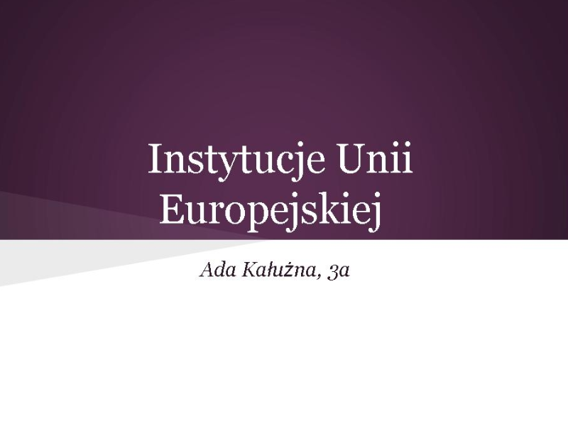 Prezentacja: Instytucje Unii Europejskiej - edukator.pl